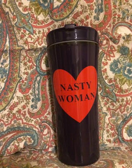15 Pieces Of Nasty Women Merchandise That Show Who Run The World