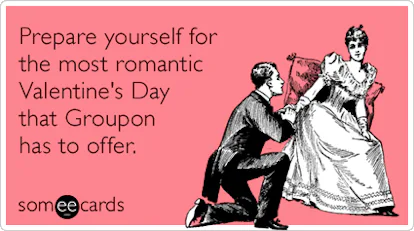 17 Hilarious Valentine's Day Someecards That Perfectly Sum Up Your ...