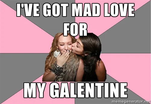 15 Galentine's Day Memes That Show Your Girl Squad Some Love