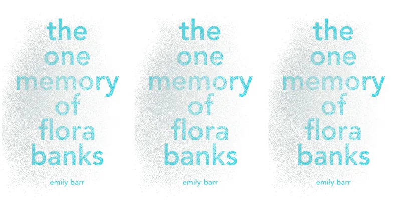 'The One Memory Of Flora Banks' Is The YA Thriller Everyone Will Be ...