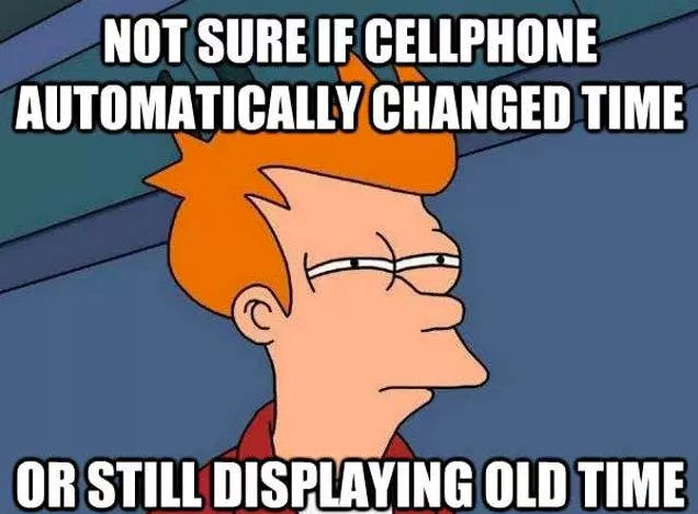 Daylight Saving Time Memes, Because You'll Need Something To Cheer You ...