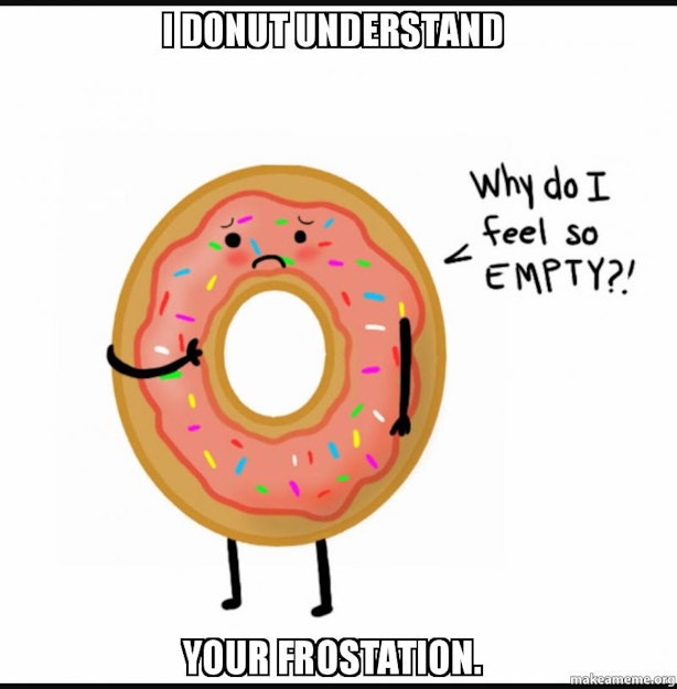 Doughnut Memes For National Doughnut Day That Will Supplement All Your ...