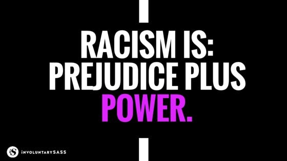 It's Time To Understand The Difference Between Racism And Prejudice