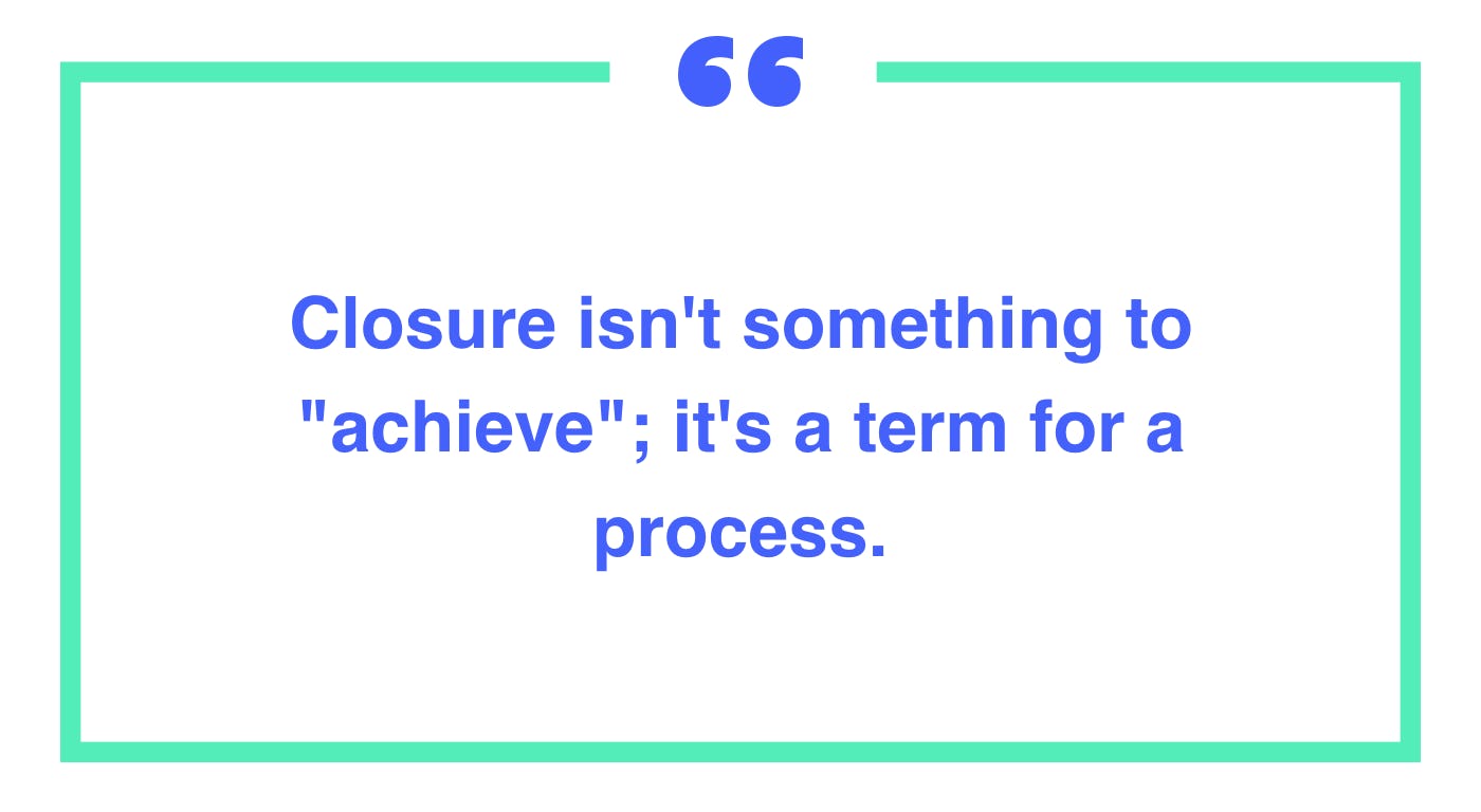 The Science Of Closure And If You Really Need It