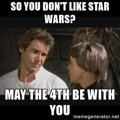 14 "May The Fourth Be With You" Memes To Celebrate Star Wars Day