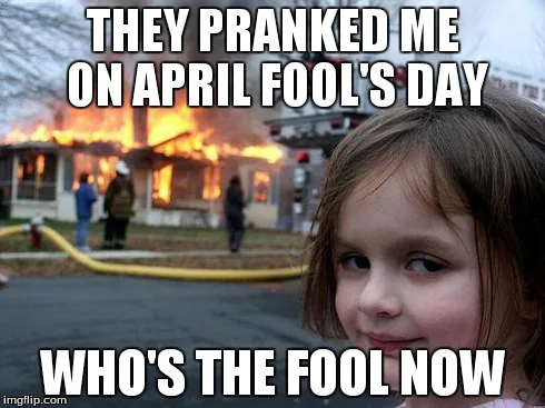 15 April Fools' Day Memes To Help You Prepare For This Day Of Pranks