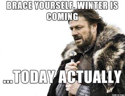 13 First Day Of Winter Memes That Will Help Cure Those Seasonal Blues