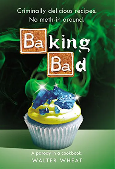 'Baking Bad' Is The Cookbook Every 'Breaking Bad' Fan Needs, No Gas ...