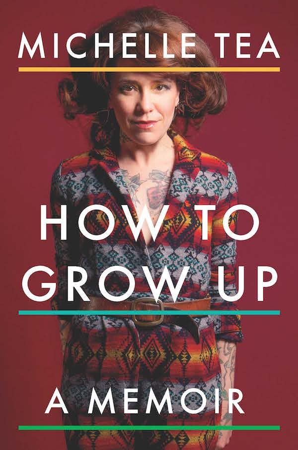 'How to Grow Up's' Michelle Tea On Motherhood, Writing, and Her Memoir