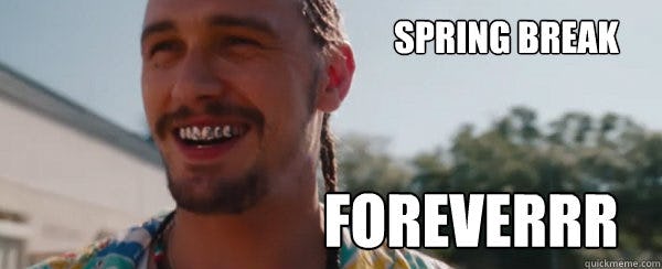 18 Spring Break Memes For Those Who Get Time Off, And Those Who Wish ...