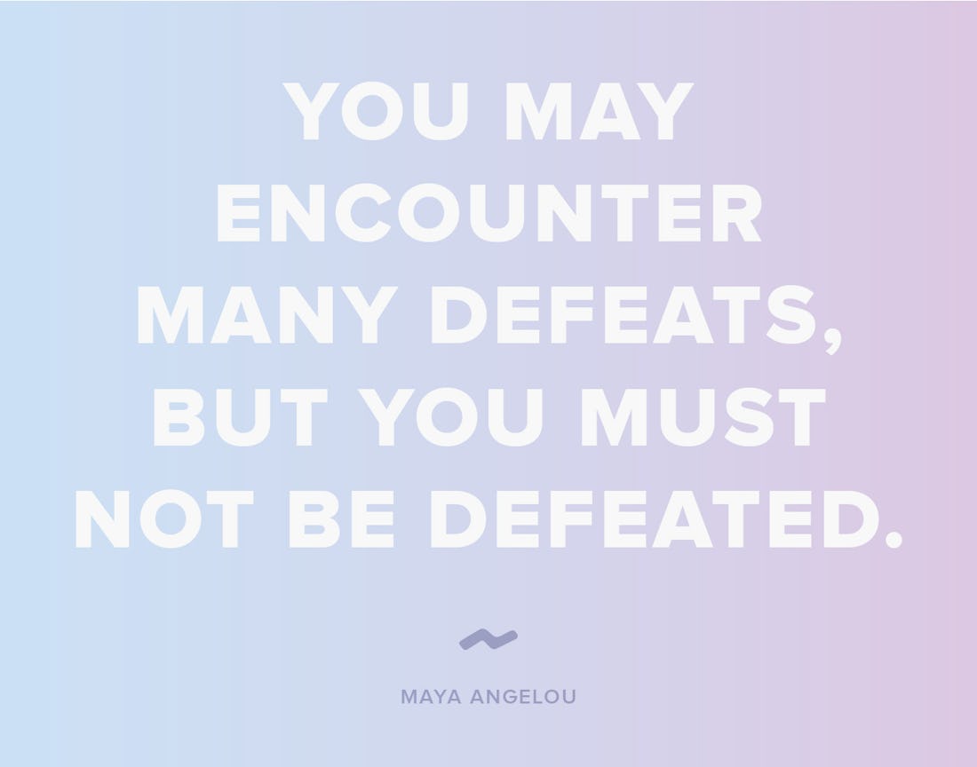 14 Quotes To Lift You Up When You're Feeling 100000000 Percent Down