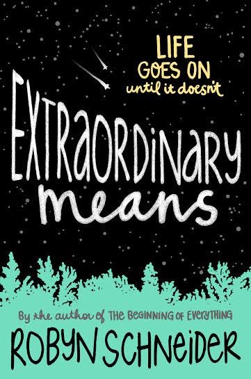 Robyn Schneider's 'Extraordinary Means' Is Coming, And We Have Goods ...