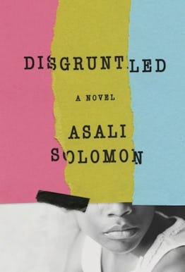 'Disgruntled' By Asali Solomon Is A Compelling Story About What Happens ...