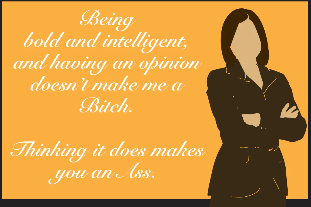 7 Ways Women Can Ditch The Bitch Stigma — And Embrace Their Inner Boss