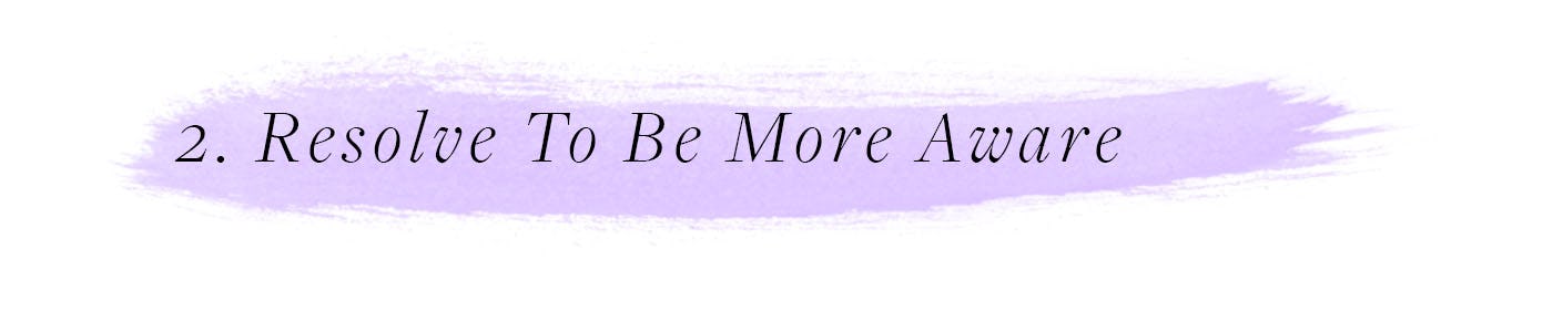 10 Resolutions That Will Help You Be A More Mindful Person