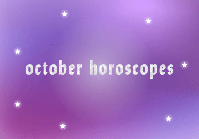 Your October Horoscopes Are Here