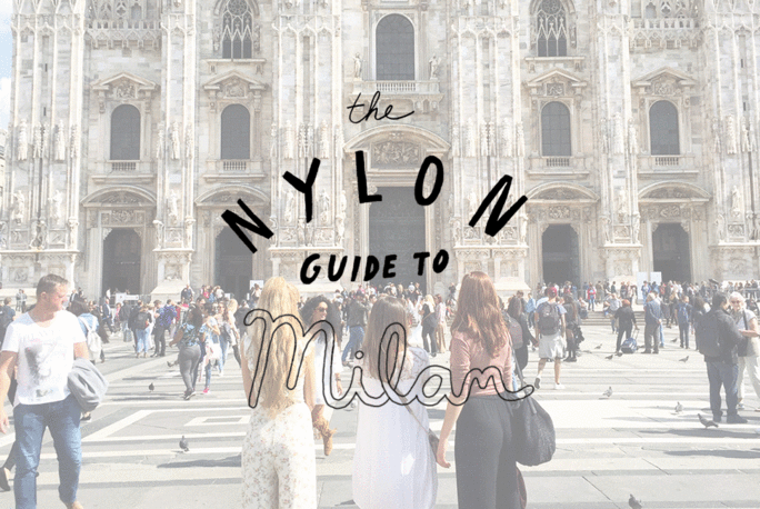 The NYLON Guide To Milan, Italy
