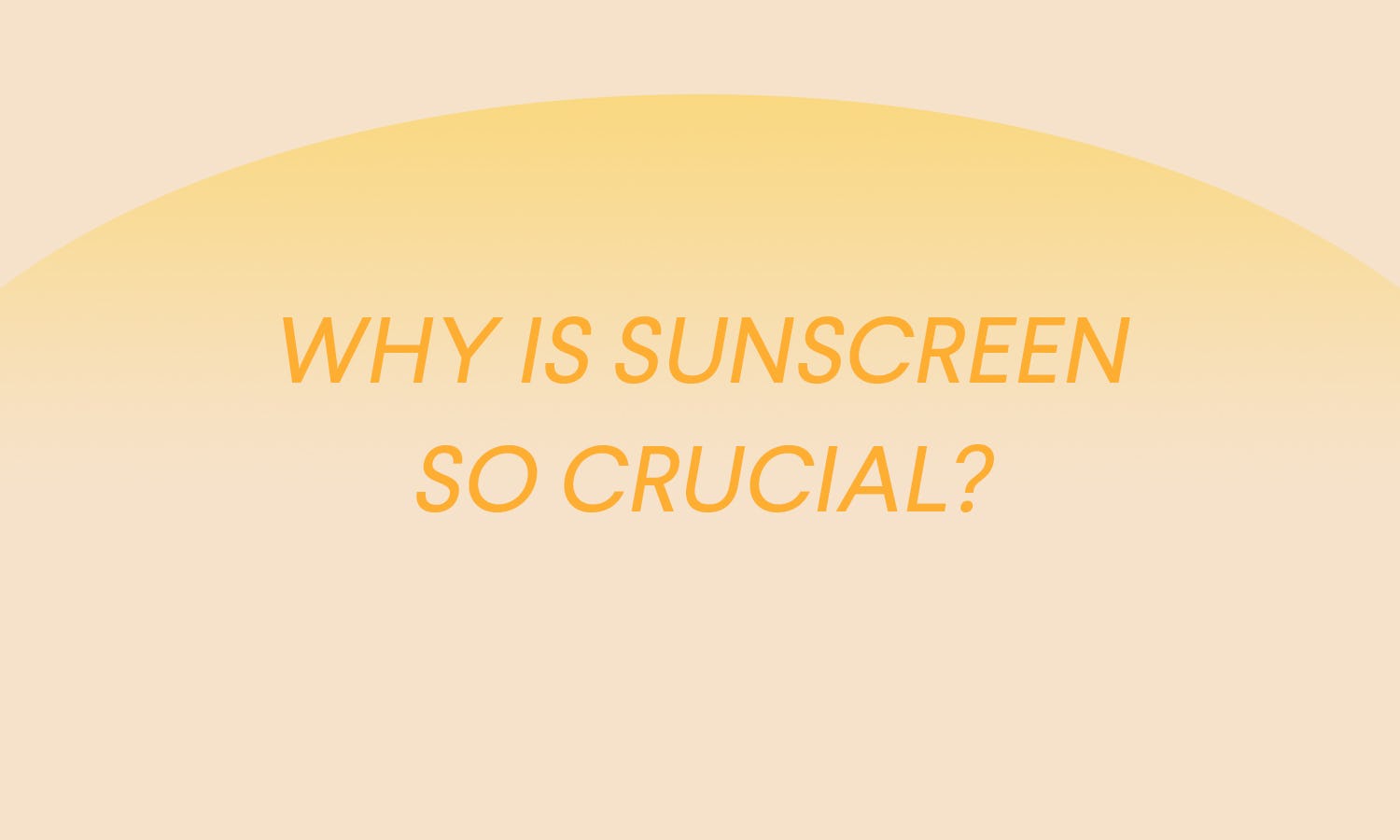 Everything You Need To Know About Sunscreen