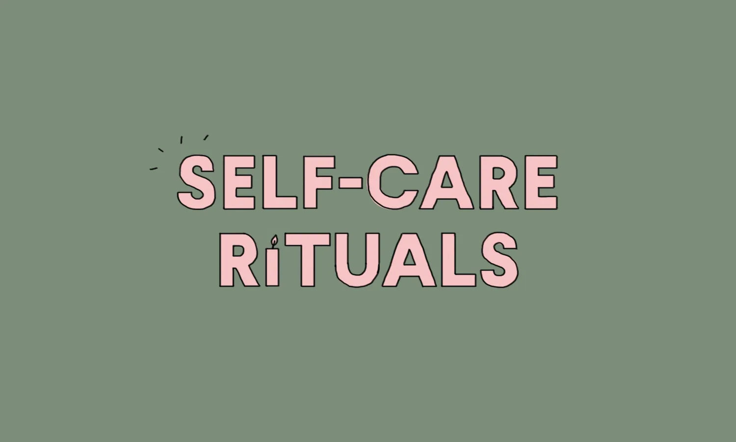 Five Self-Care Rituals To Show Yourself A Little Love