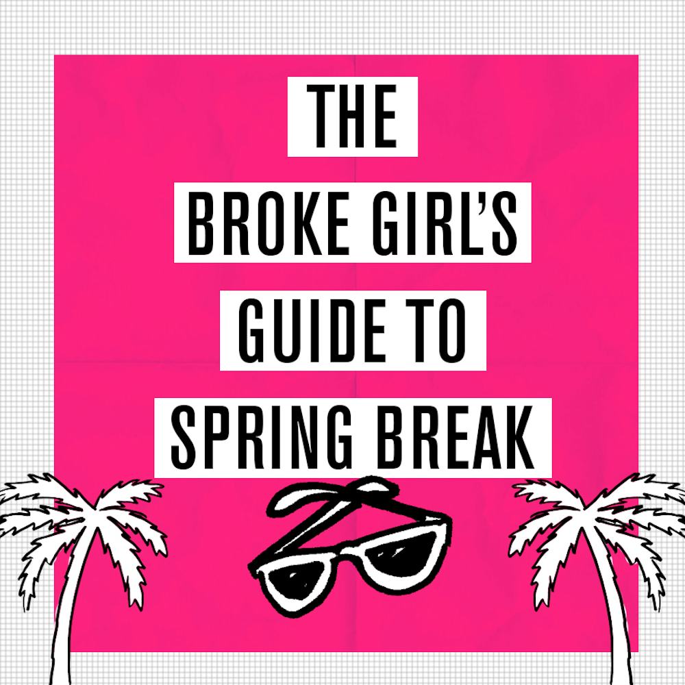 The Broke Girl’s Guide To Spring Break on a Budget