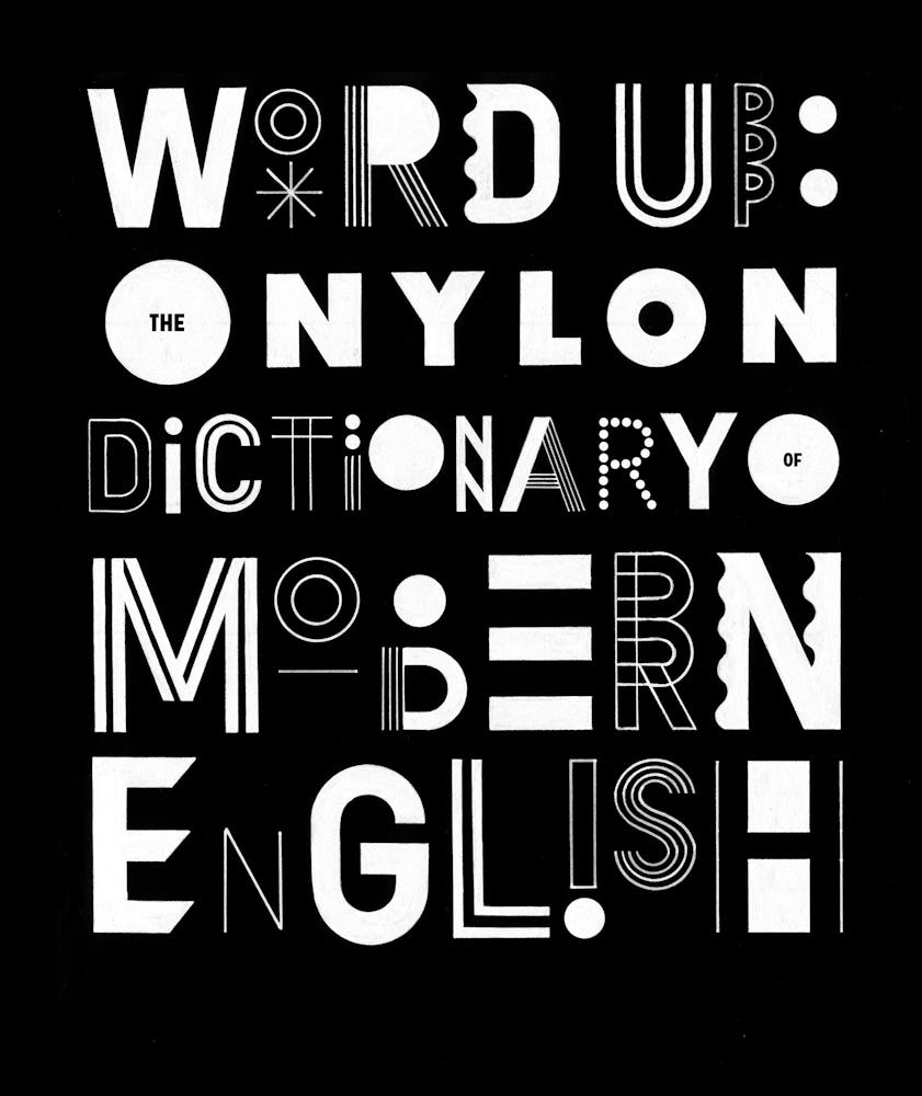The NYLON Dictionary Of Modern-Day English