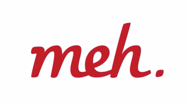 Meh.com Is The New, Reincarnated Woot.com, Except It Shrugs When You ...