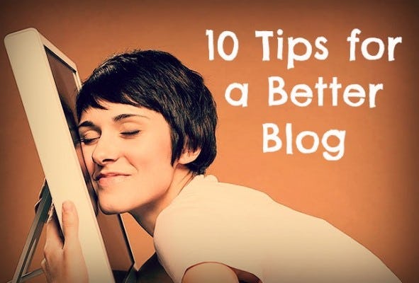 10 Tips for a Better Blog