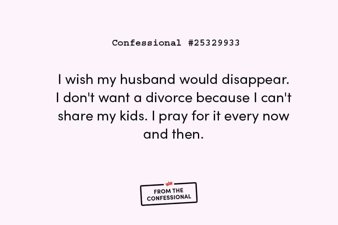 From The Confessional: I’m Fantasizing About Divorce A LOT