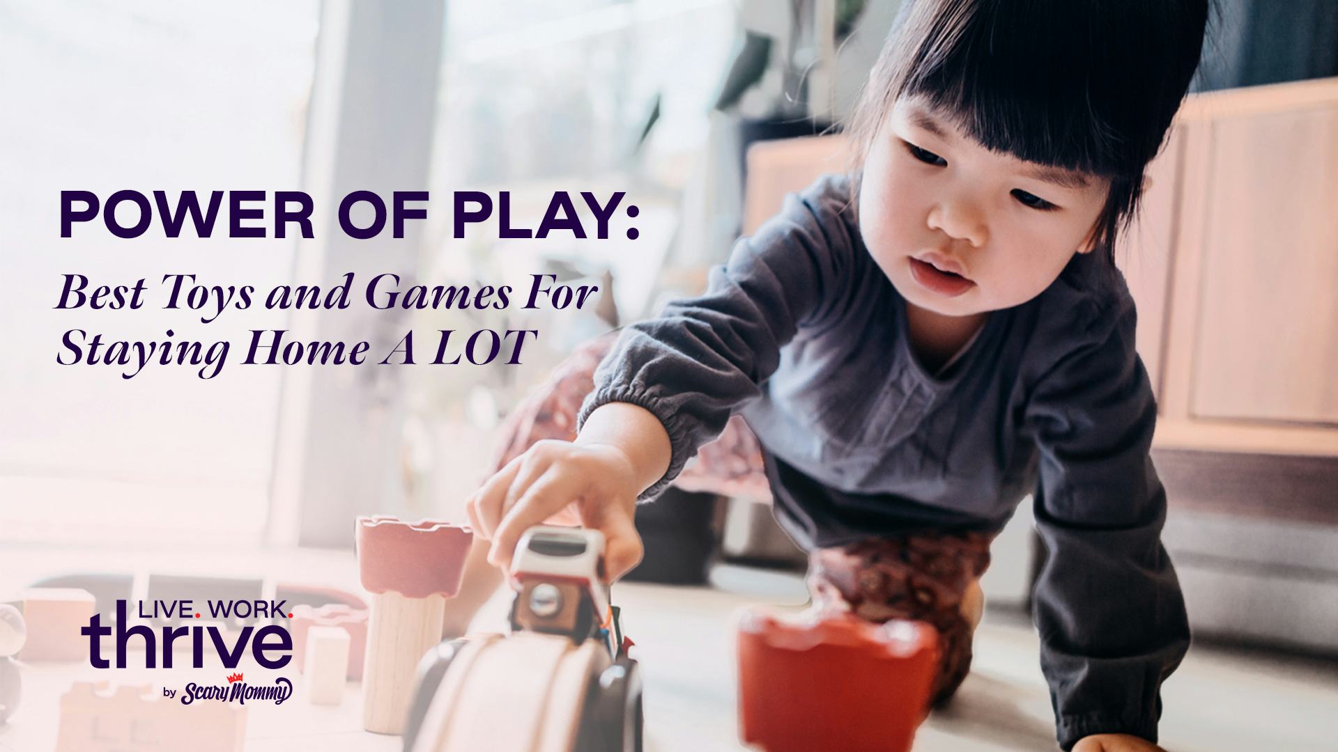The Power of Play: Best Toys and Games for Staying Home A LOT
