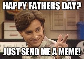 11 Father's Day Memes For Daughters To Share With Dad Because It's A ...