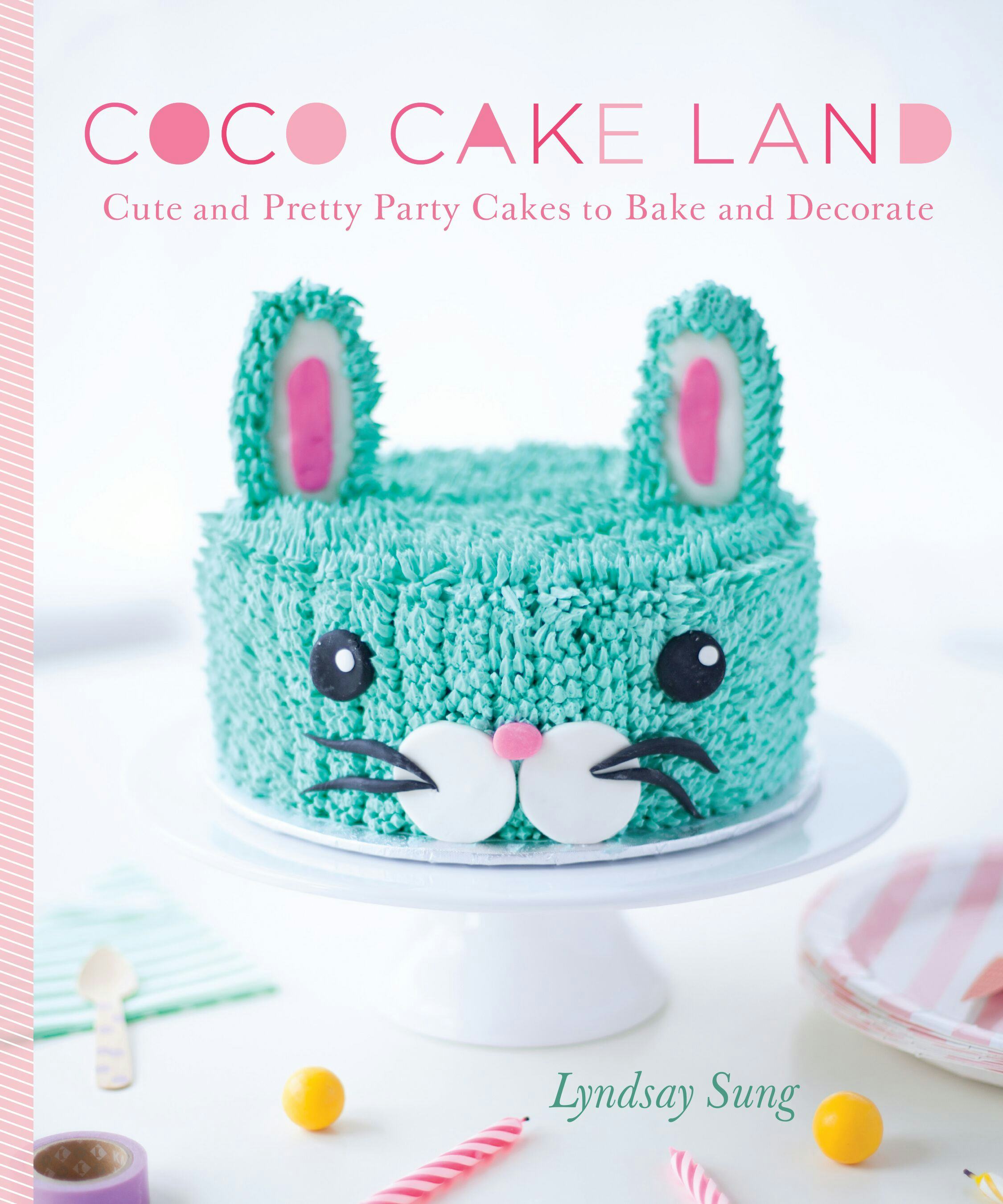 'Coco Cake Land' By Lyndsay Sung Is A Super Easy Guide To Creating Cute ...