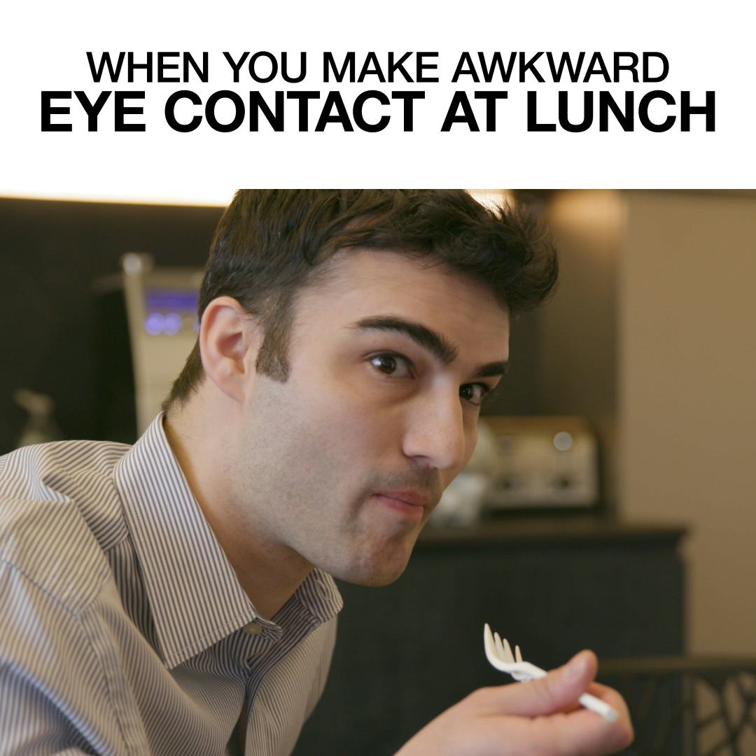 When You Make Awkward Eye Contact At Lunch