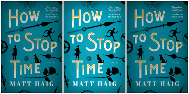 'How To Stop Time' By Matt Haig Is The Quirky Romance You Need This Winter