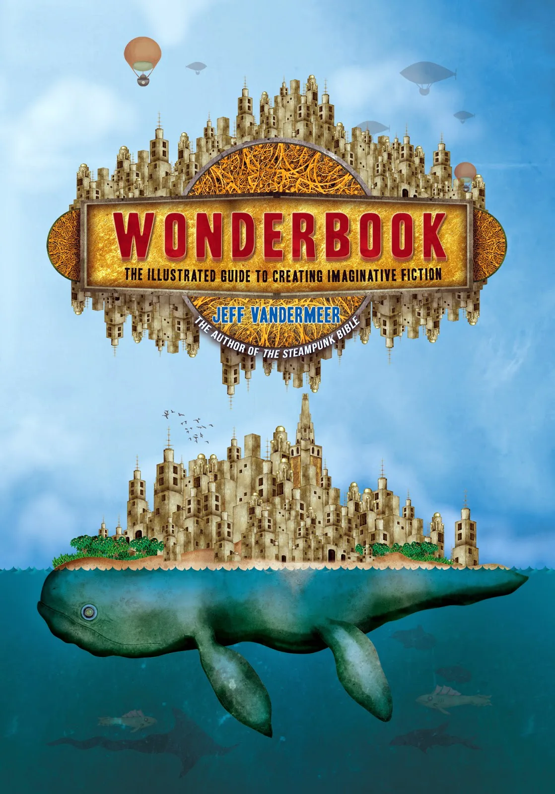 Why 'Wonderbook' By Jeff VanderMeer Is The One Book About Worldbuilding ...