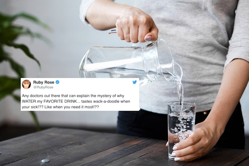 Why Does Water Taste Bad When You’re Sick? Ruby Rose Asked & We Found ...