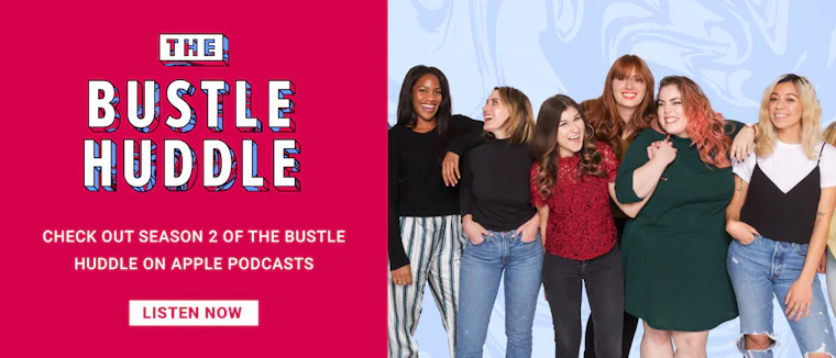 Why We Made Bustle's New Podcast, 'The Bustle Huddle'