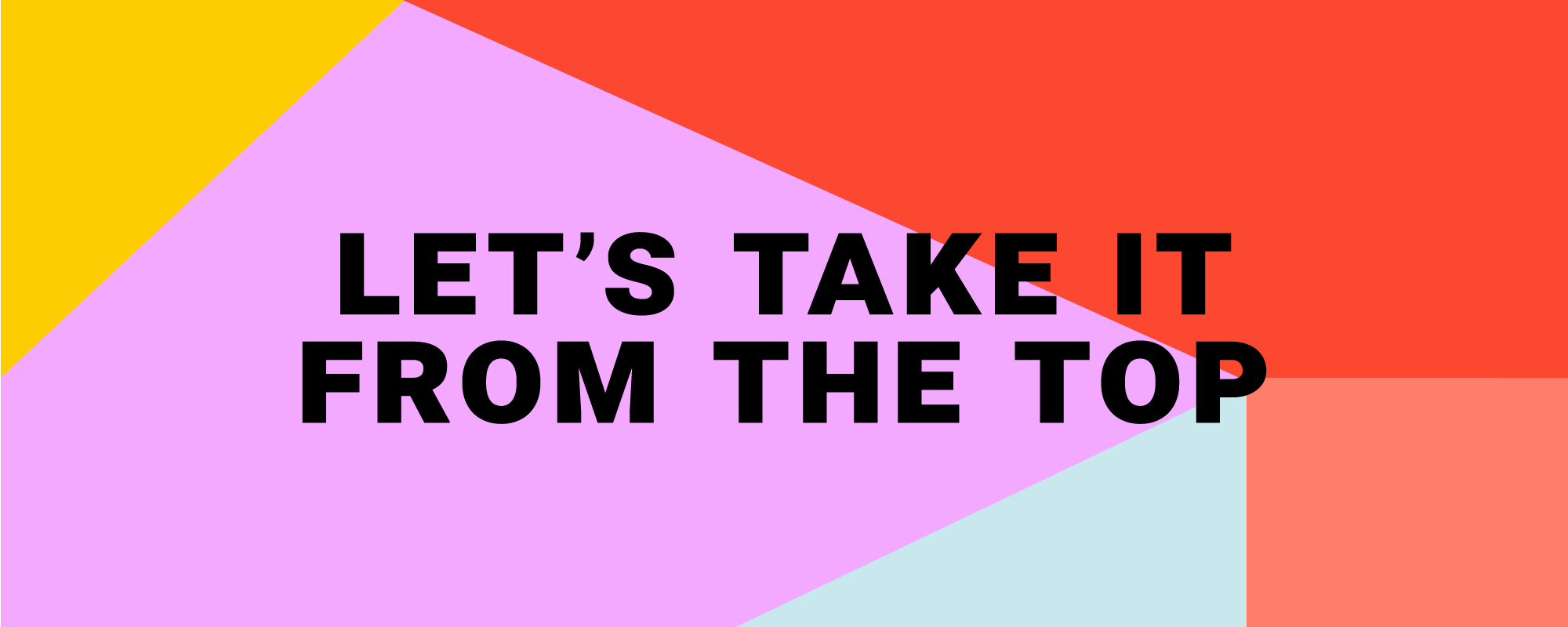 Let's Take It From The Top