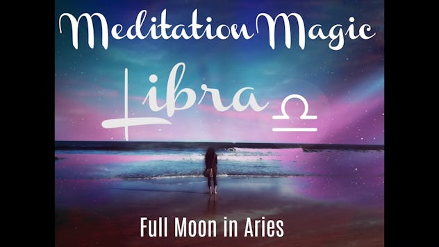 9 Meditations For Libra Season 2018 That Will Help All Zodiac Signs ...