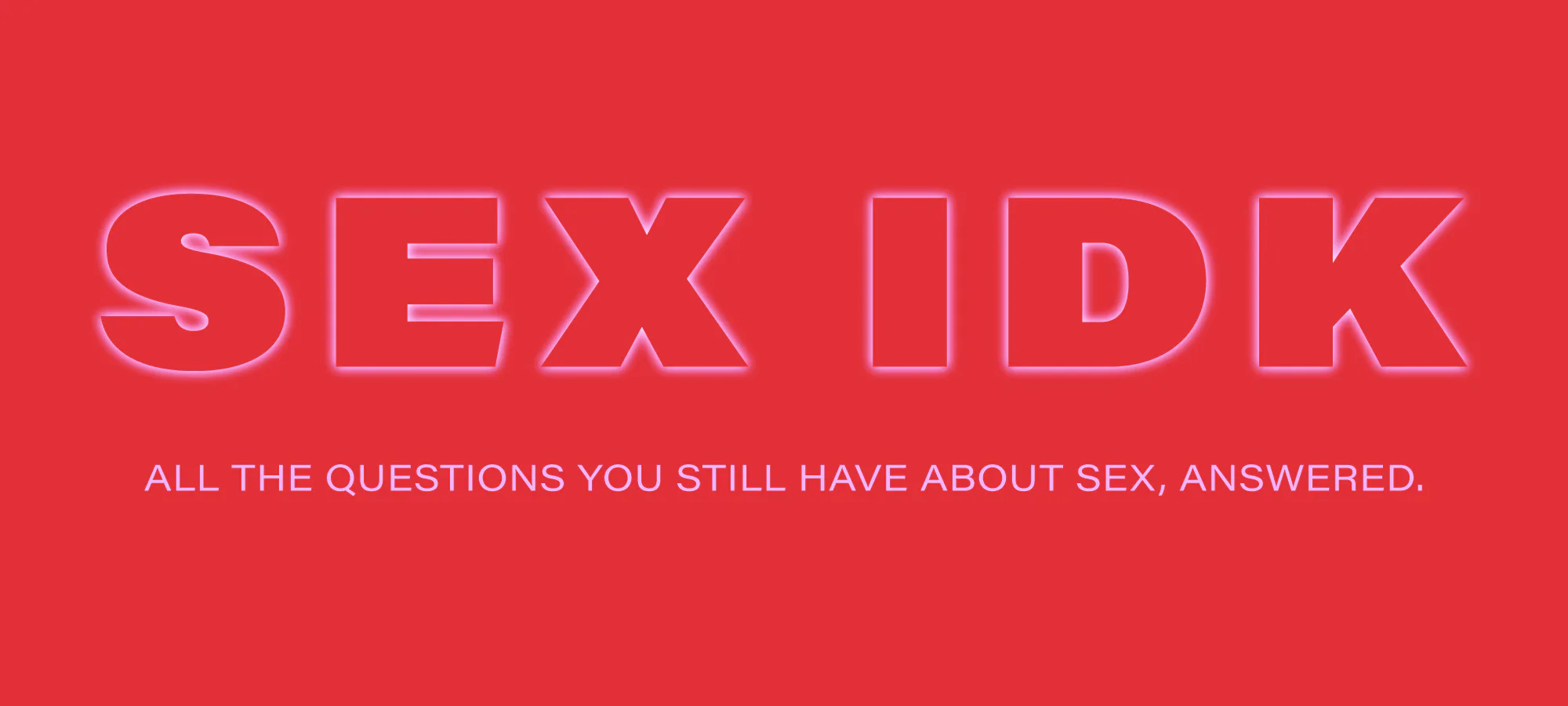 Sex Idk
