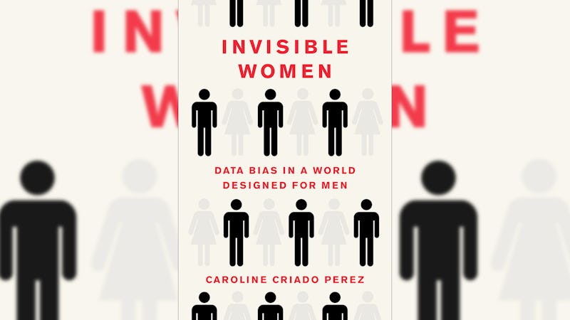 Caroline Criado Perezs New Book ‘invisible Women Uses Data To Reveal
