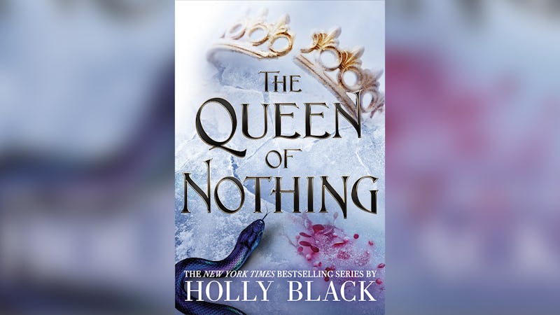 'The Queen Of Nothing' Is Holly Black's Heart-Stopping Finale To 'The ...