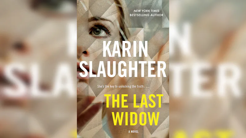 Karin Slaughter's New Book 'The Last Widow' Is A Summer Thriller You ...
