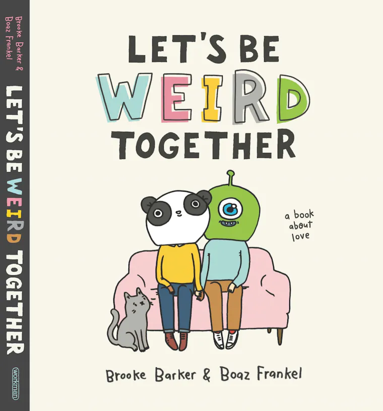 'Let's Be Weird Together' By Brooke Barker & Boaz Frankel Is An ...
