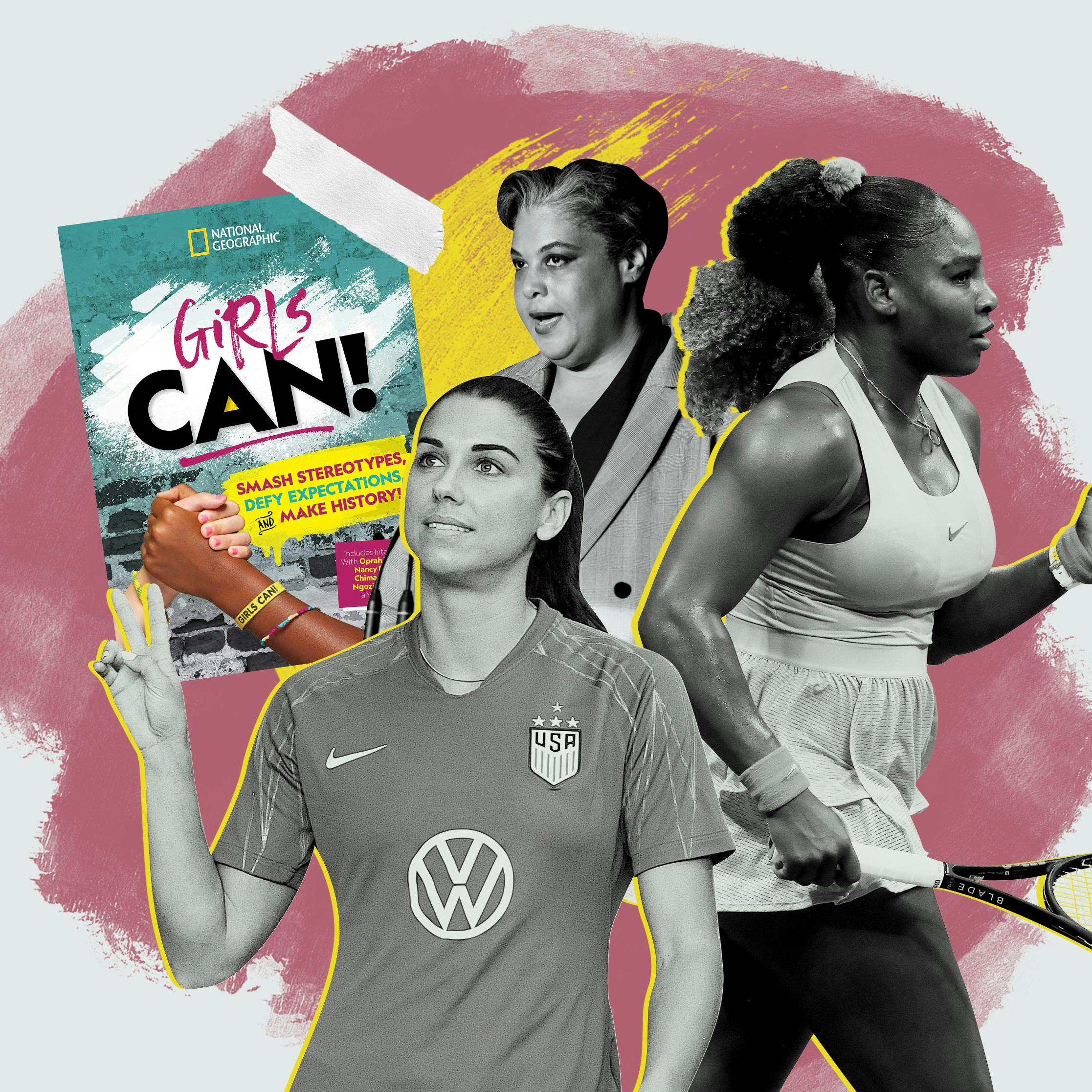 National Geographic's 'GIRLS CAN!' Book Is Full Of Uplifting Profiles ...