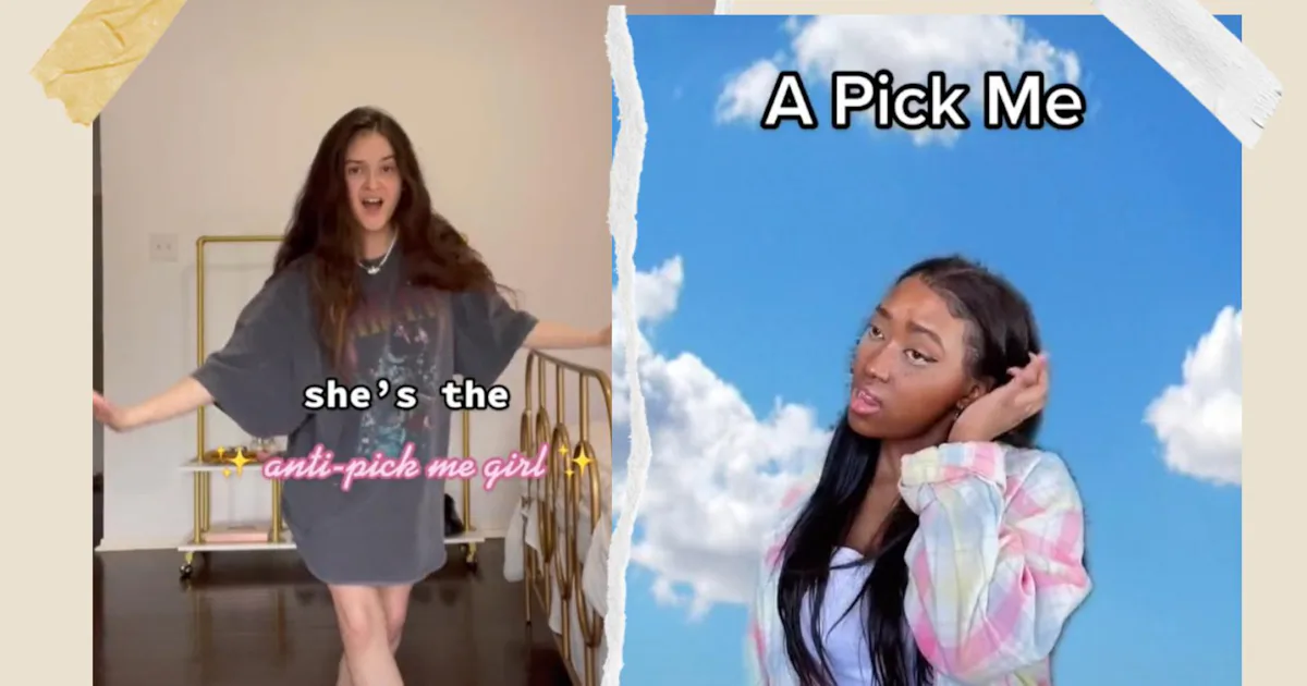What Is A Pick Me Girl The TikTok Term Is Complicated What Is A Pick Me Girl The TikTok Term Is Complicated