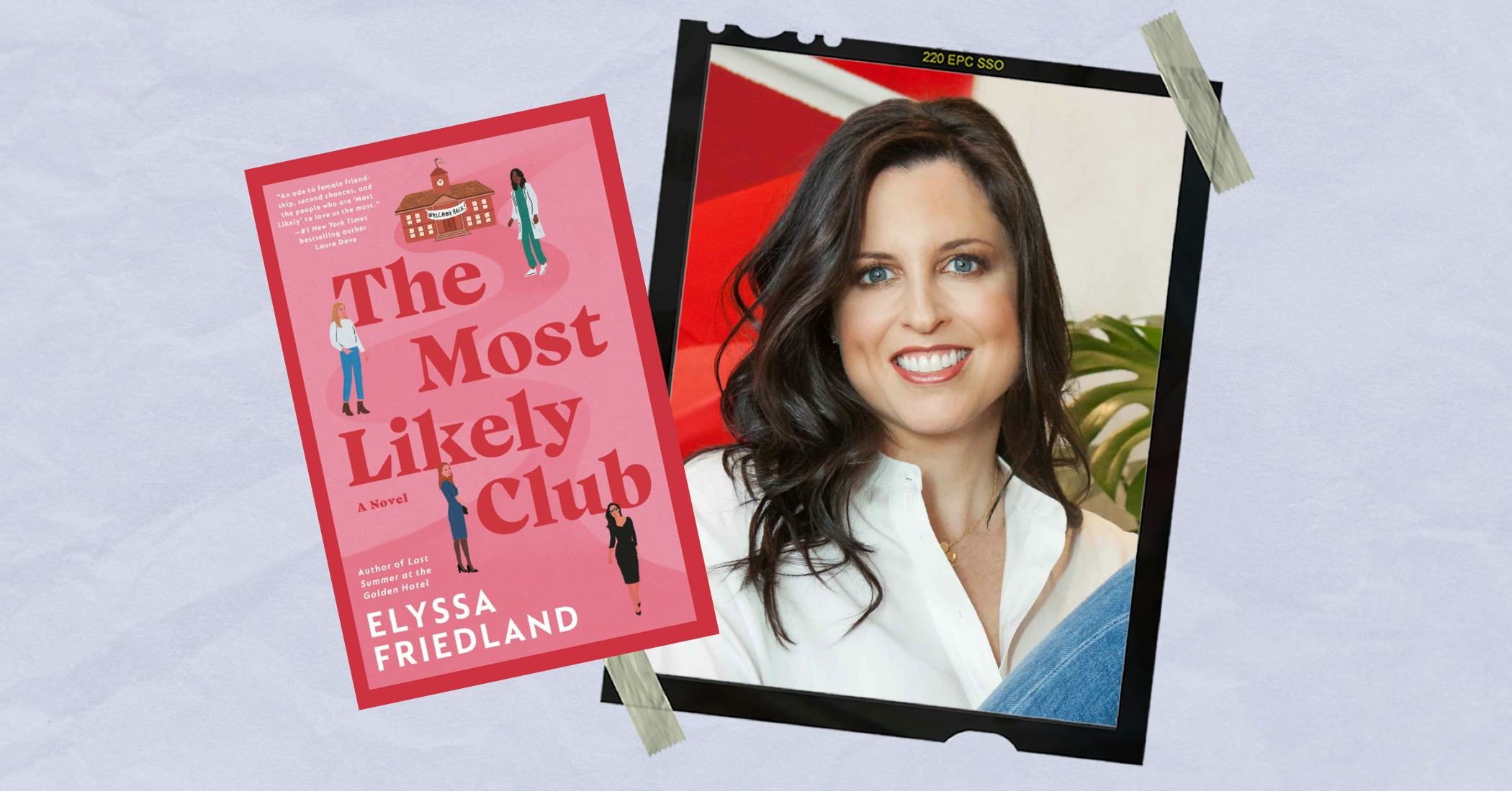 Elyssa Friedland On 'The Most Likely Club' & Thwarted Ambition