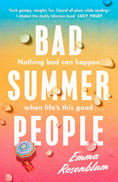 'Bad Summer People' UK Exclusive Excerpt From Emma Rosenblum's Debut