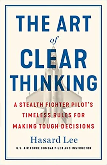 A Fighter Pilot's Guide To Making Better Decisions