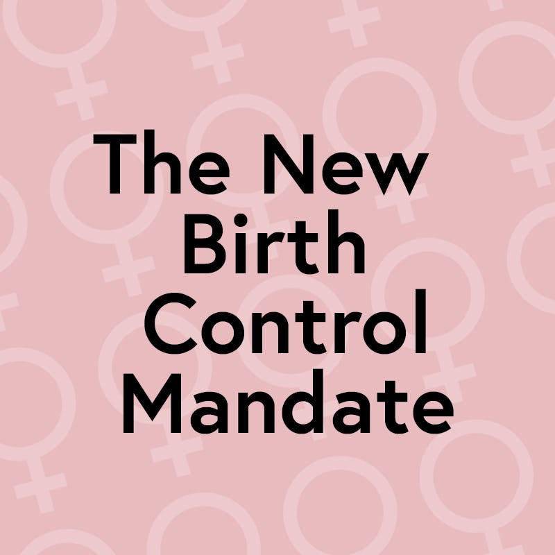 The New Birth Control Mandate Is Here—This Is What You Need To Know